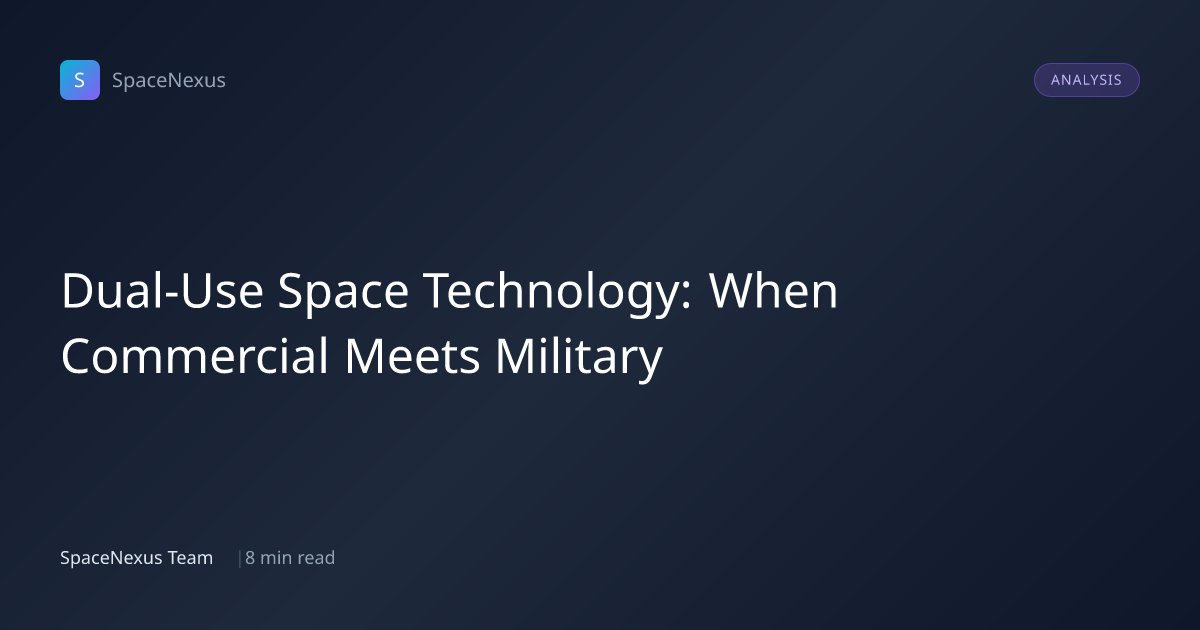 Dual-Use Space Technology: When Commercial Meets Military | SpaceNexus Blog