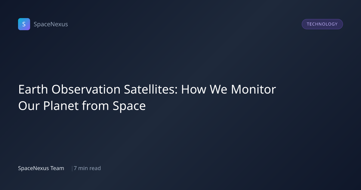 Earth Observation Satellites: How We Monitor Our Planet from Space ...