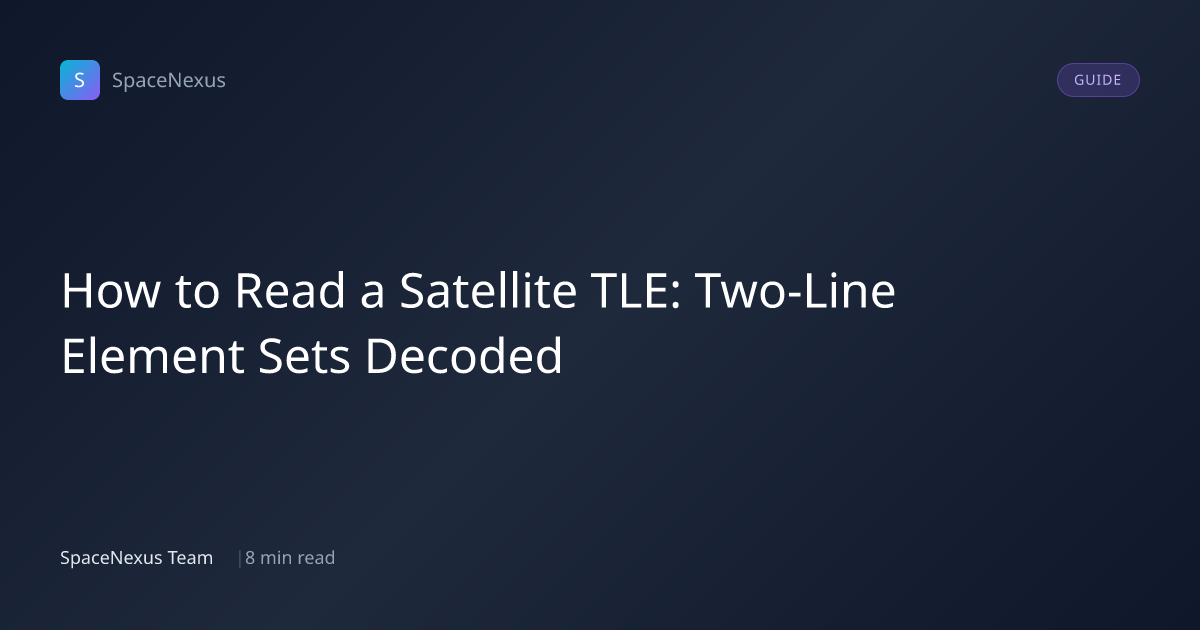 How to Read a Satellite TLE: Two-Line Element Sets Decoded | SpaceNexus ...