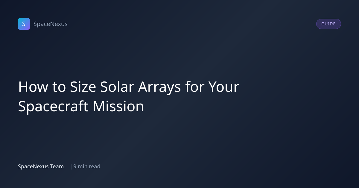 How to Size Solar Arrays for Your Spacecraft Mission | SpaceNexus Blog