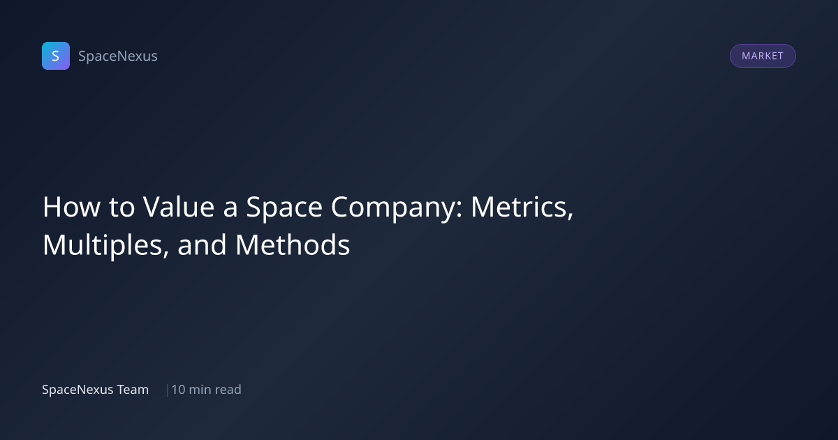 How to Value a Space Company: Metrics, Multiples, and Methods ...