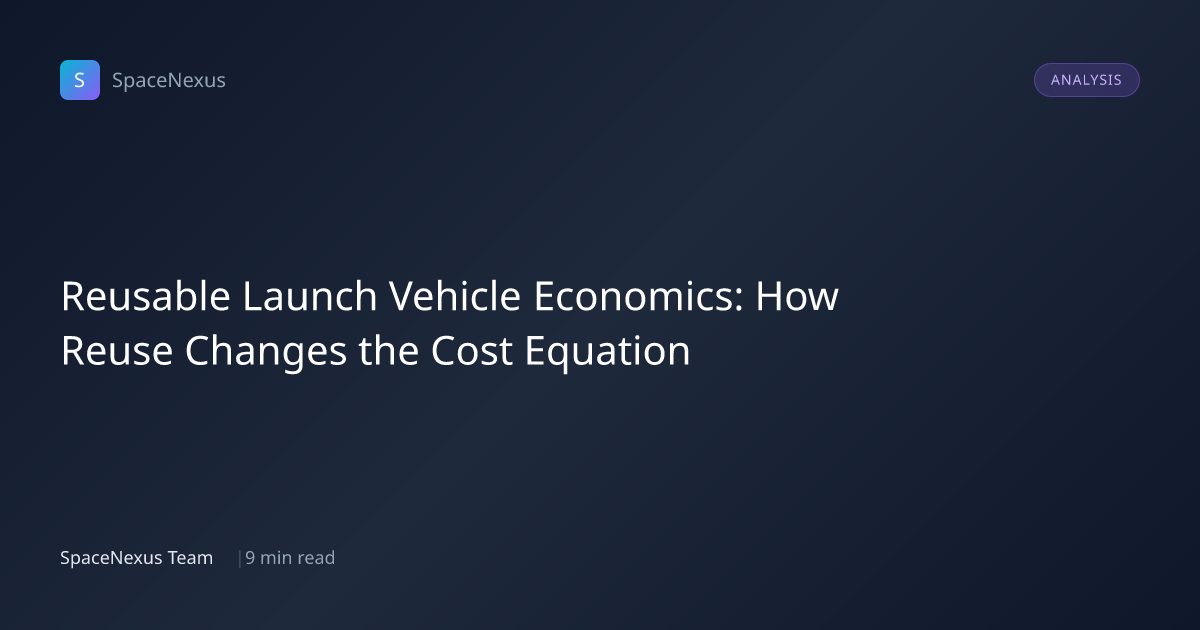 Reusable Launch Vehicle Economics: How Reuse Changes the Cost Equation ...