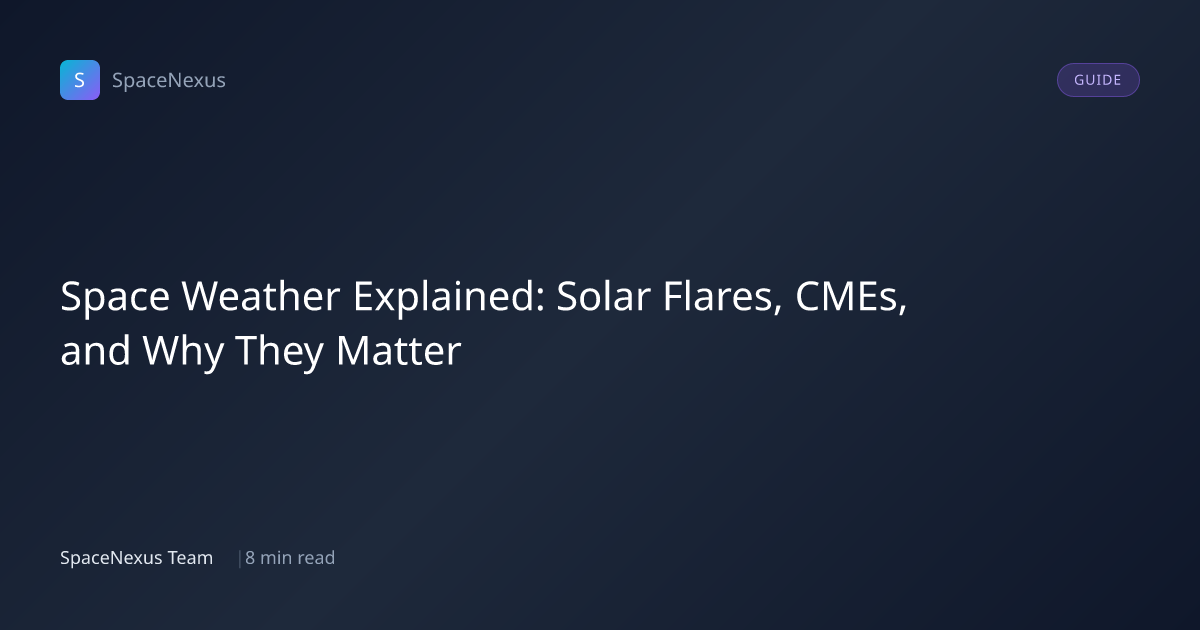 Space Weather Explained: Solar Flares, CMEs, and Why They Matter ...