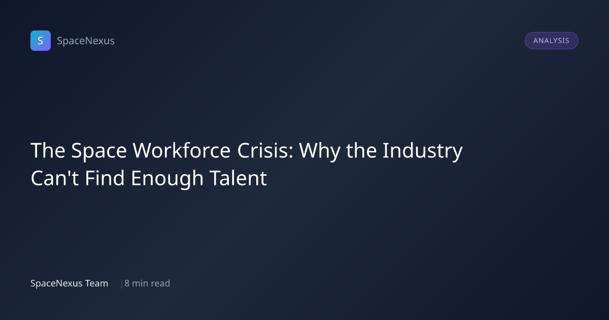 The Space Workforce Crisis: Why the Industry Can't Find Enough Talent ...